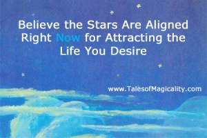 Believe the Stars Are Aligned Right Now for Attracting the Life You ...